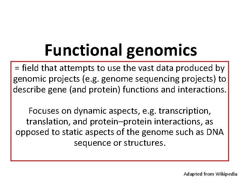 Functional genomics Data mining BCH 339 N Systems