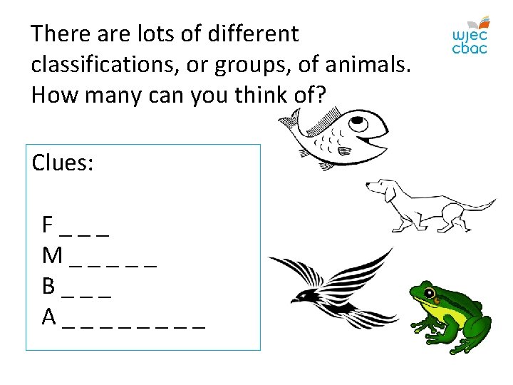 Animals Lesson 1 Learning Objectives Use deduction to