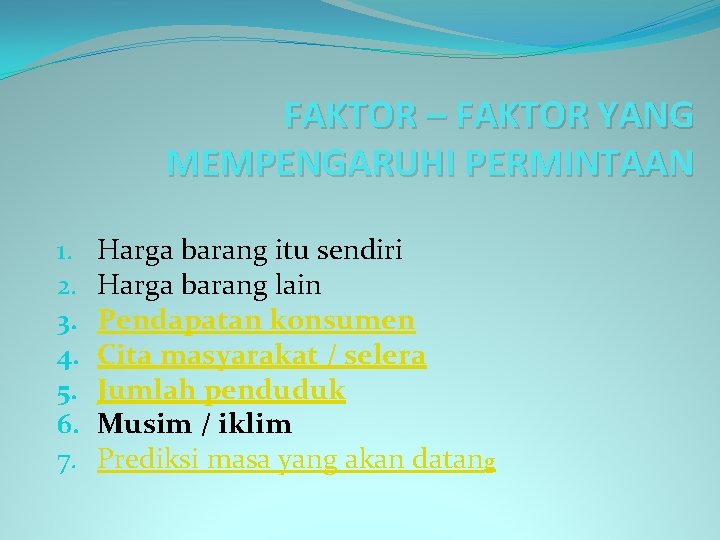 TEORI PERMINTAAN TEORI PERMINTAAN DEMAND Permintaan adalah kebutuhan