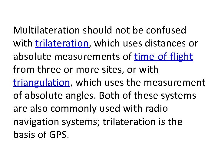 MLAT TDOA Multilateration is a navigation technique based