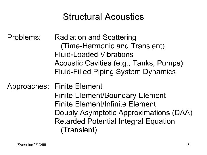 Finite Element Solution of Fluid Structure Interaction Problems
