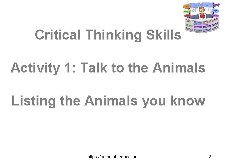 Learning about Animals https onthejob education 1 Critical