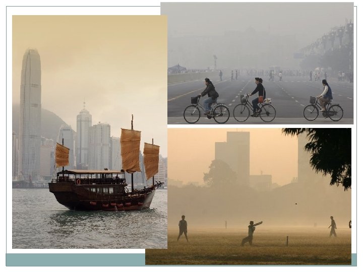 Pollution in Asia DESCRIBE THE CAUSES AND EFFECTS