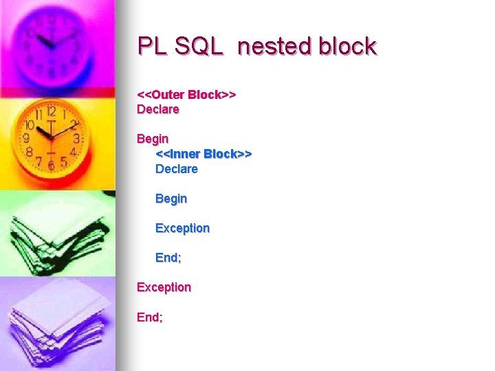 Objectives Why PLSQL n Language features n Basic