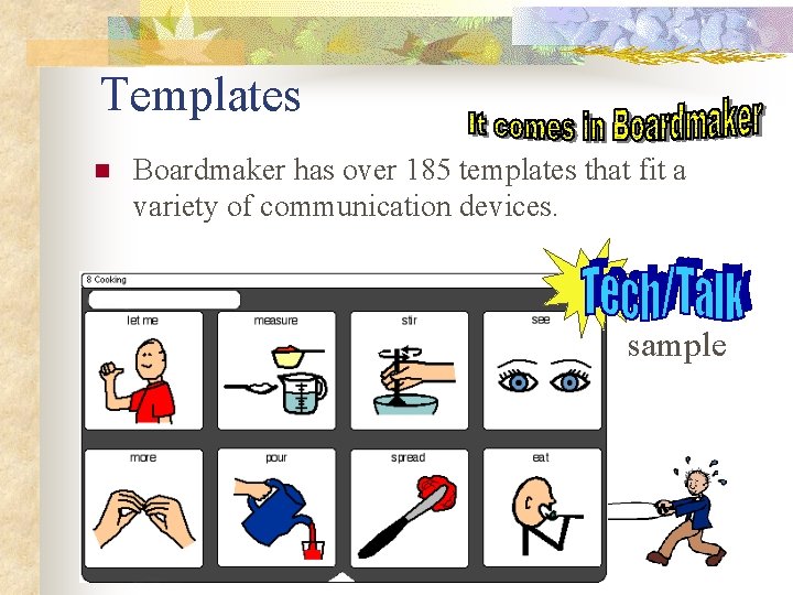 Ideas for Using Boardmaker Use Boardmaker to n