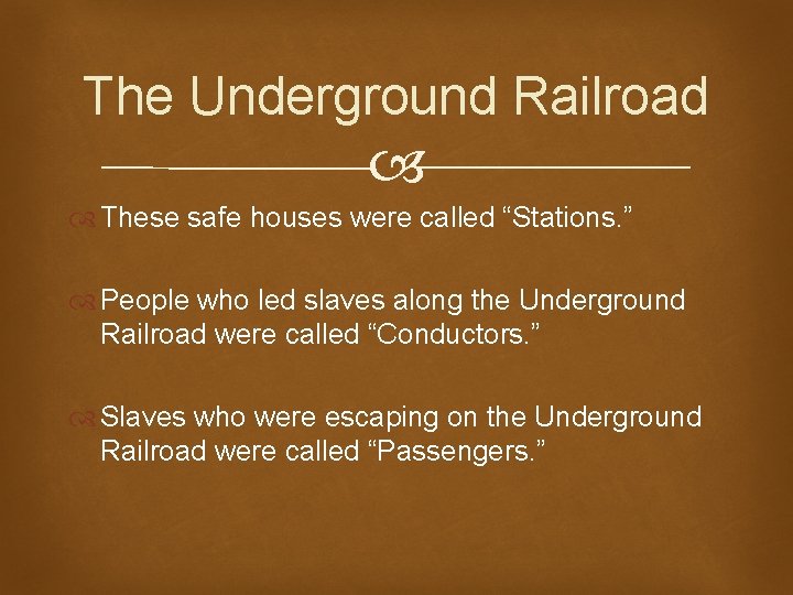 The Underground Railroad Before we get Started We