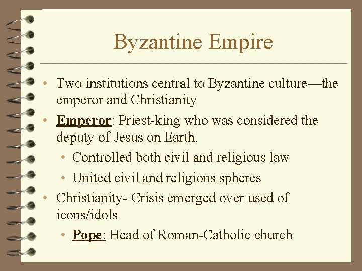 Byzantine Empire Remnants of the Eastern half of