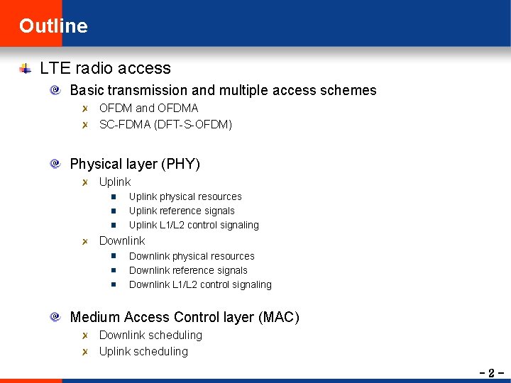 Outline LTE radio access Basic transmission and multiple