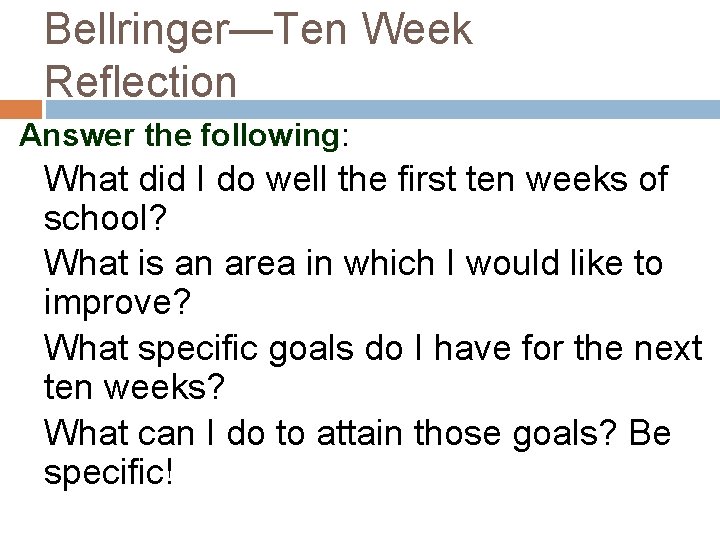 BellringerTen Week Reflection Answer the following What did