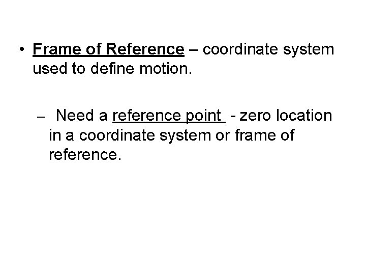 Describing Motion Kinematics in One Dimension Chapter 2