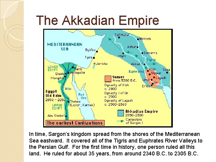 The Akkadians and the Babylonians Objectives Describe how
