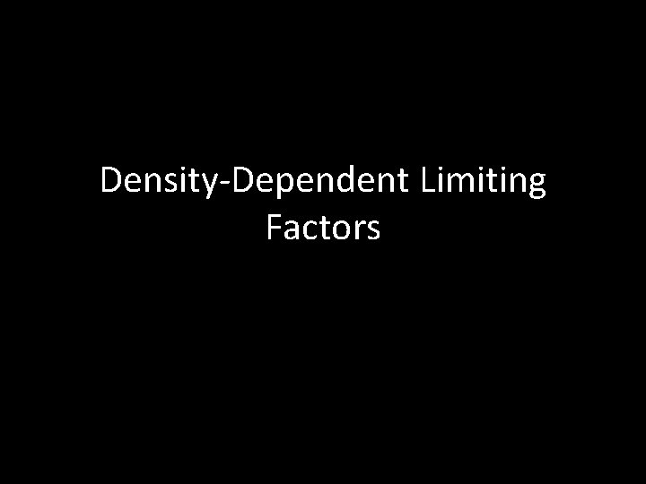 1 00ECOLOGYBIO 1 INTRO Population Limiting Factors Density