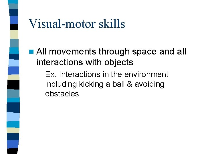 Visual Spatial CAPD Visual Spatial Abilities n n