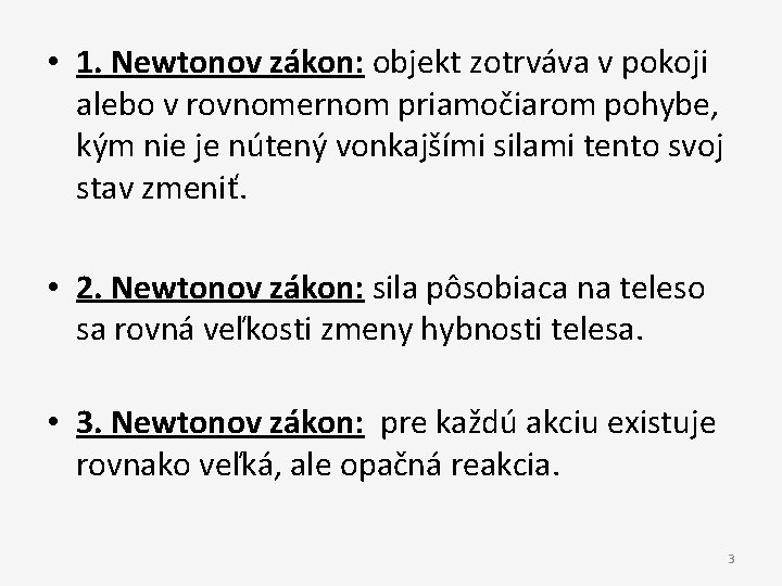 Nzov kurzu Newtonov pohybov zkon Sir Isaac Newton