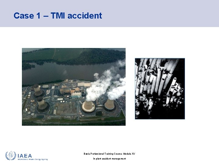 BASIC PROFESSIONAL TRAINING COURSE Module XV Inplant accident