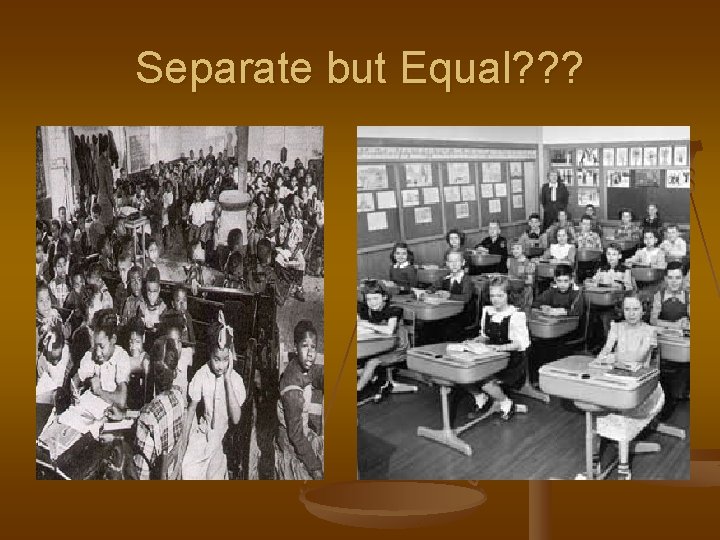 Brown v Board of Education Separate But Equal