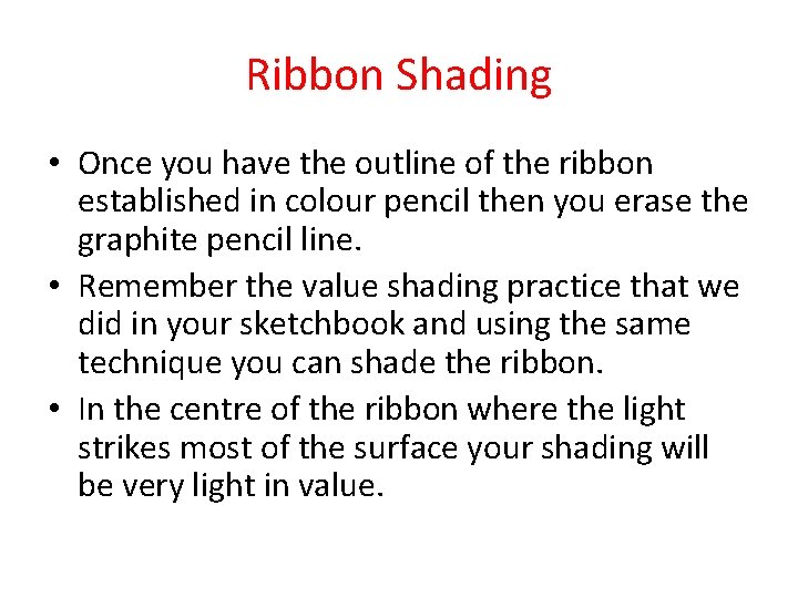Ribbon Shading You will be able to demonstrate