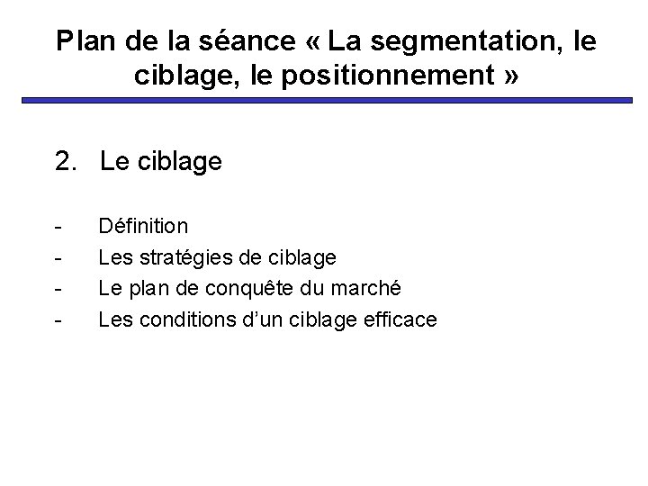Sance 2 La segmentation le ciblage le positionnement