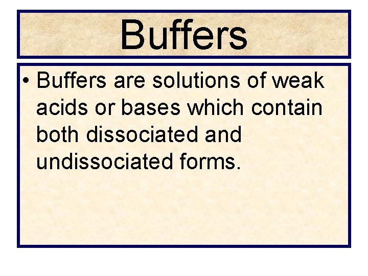 Blood Buffers Objectives Definition of acid base and