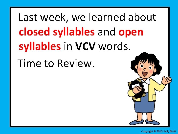 Decoding Lesson 2 VVCV Syllable Pattern Copyright 2013