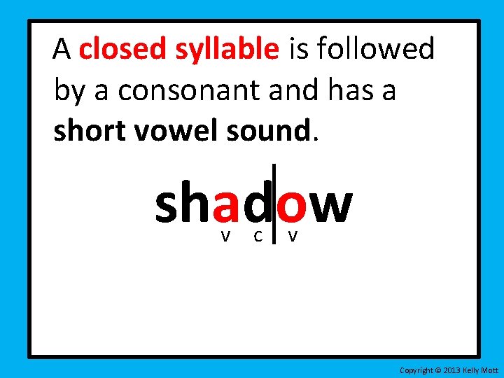 Decoding Lesson 2 VVCV Syllable Pattern Copyright 2013