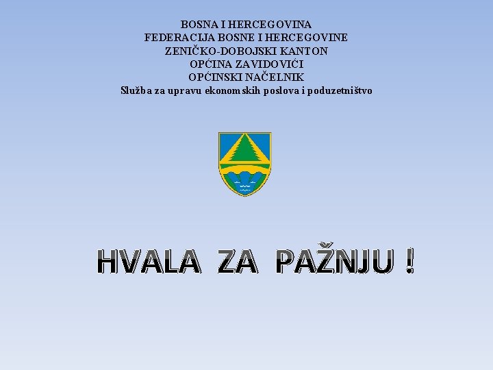 BOSNA I HERCEGOVINA FEDERACIJA BOSNE I HERCEGOVINE ZENIKODOBOJSKI