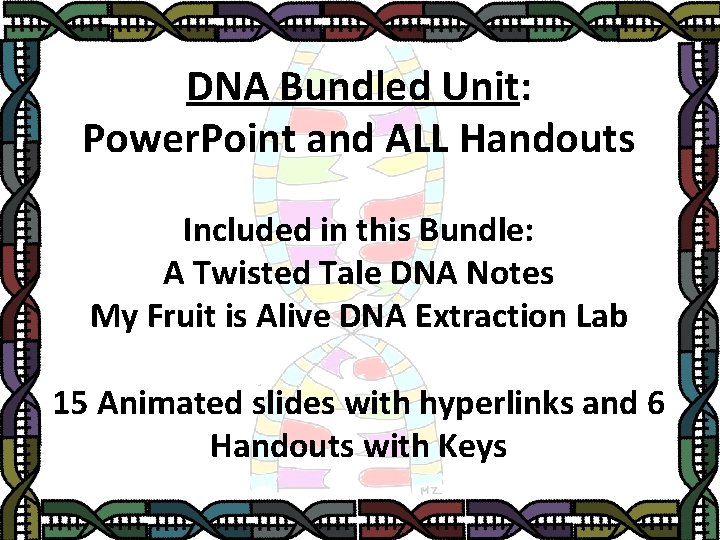 DNA Bundled Unit Power Point and ALL Handouts