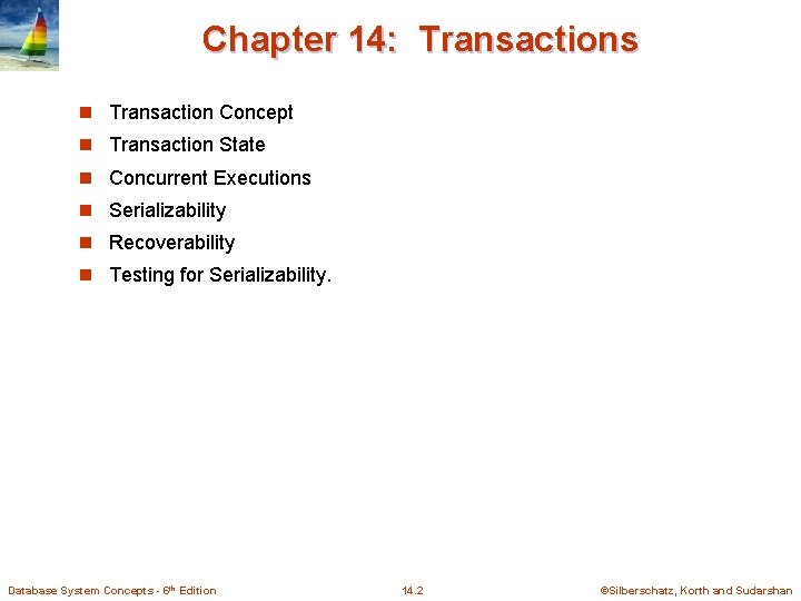 Chapter 14 Transactions Database System Concepts 6 th