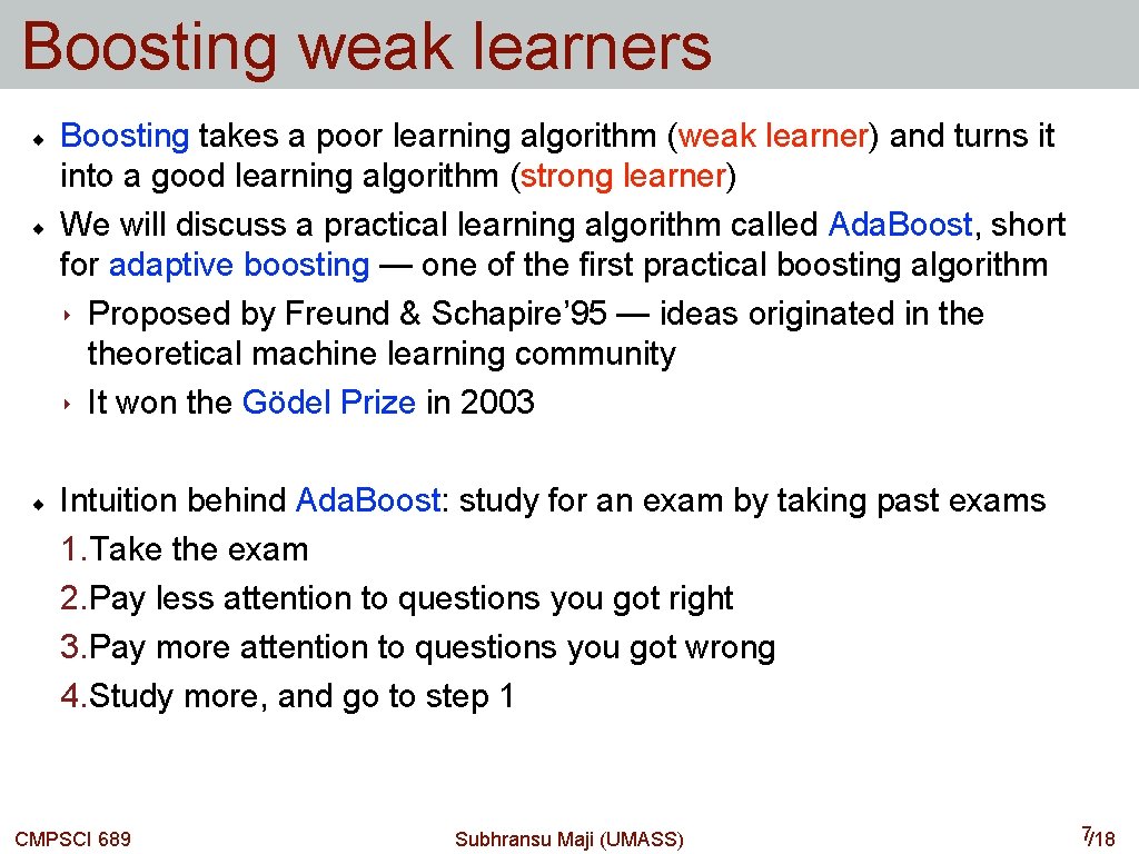 Ensemble methods The slides are closely adapted from