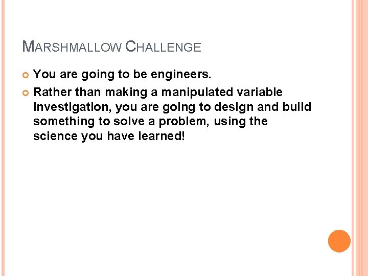 MARSHMALLOW CHALLENGE By Ms Bordeanu MARSHMALLOW CHALLENGE You