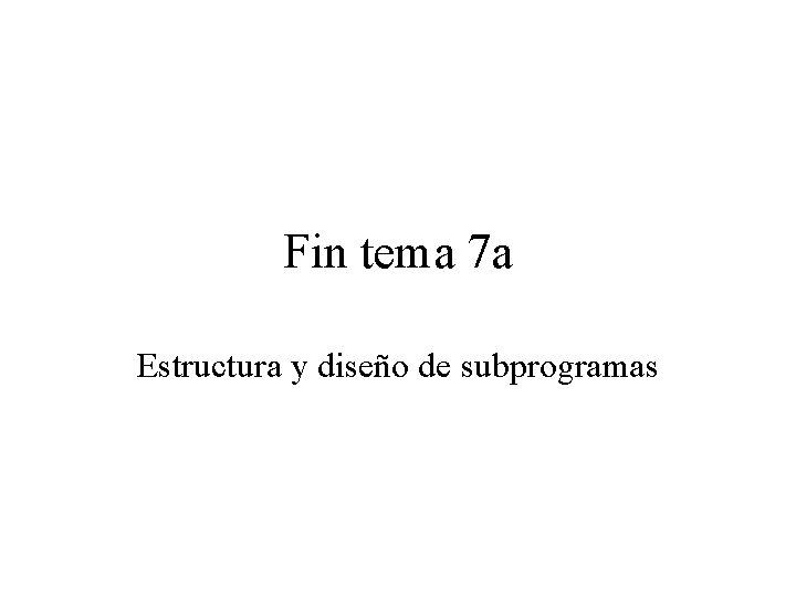 Tema 7 a Estructura y diseo de subprogramas