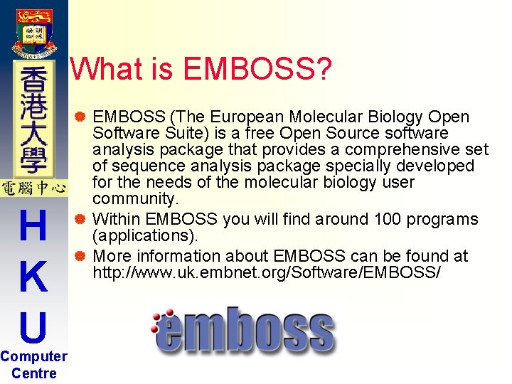 Introduction to EMBOSS H K U Computer Centre