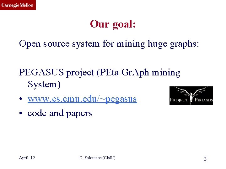 CMU SCS Mining BillionNode Graphs Christos Faloutsos CMU