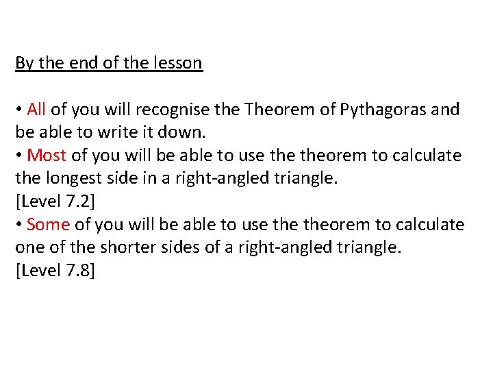 Learning Objectives March 2021 To use Pythagoras Theorem