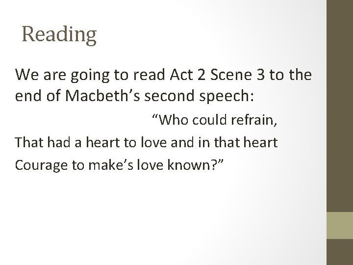 Macbeth Learning Objective Understand the play so far