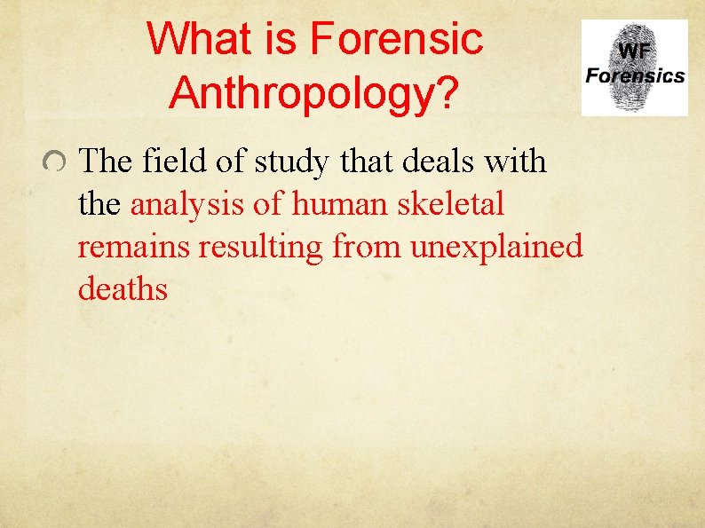UNIT 3 FORENSIC ANTHROPOLOGY IMPRESSIONS Objective Identifying Male
