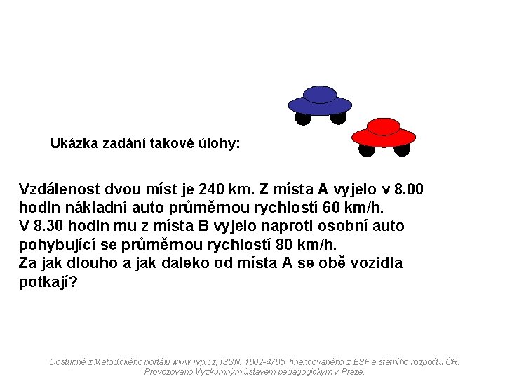 Slovn lohy o pohybu Pohyb proti sob Jak