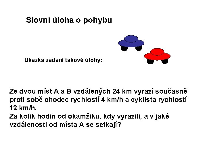 Slovn lohy o pohybu Pohyb proti sob Jak