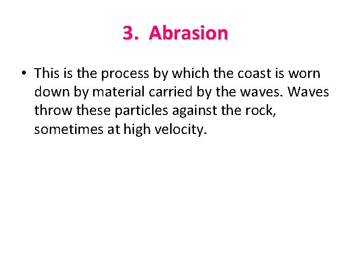 Coastal Erosion Learning objectives To be able to