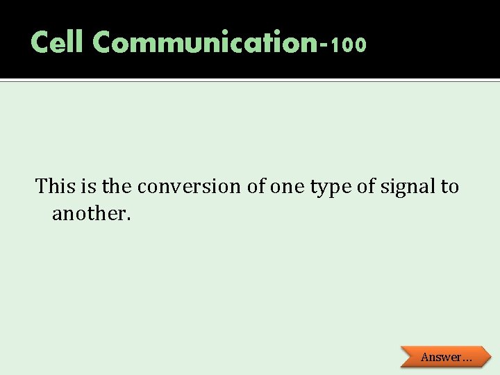 Jeopardy Cellular Biology Cell Communication Cell Energy Cell