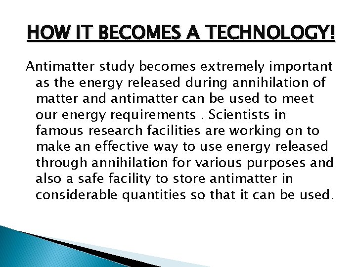 ANTIMATTER TECHNOLOGY CONTENTS Objectives What is antimatter Antiparticles