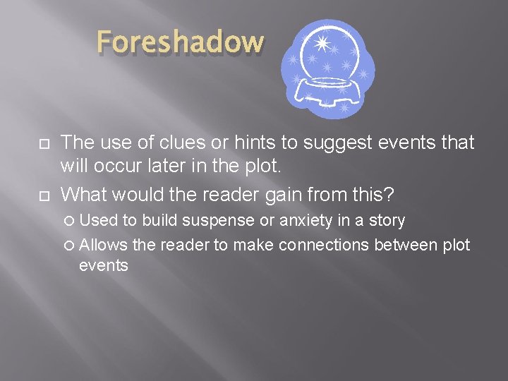 SKILL FOCUS FLASHBACK FORESHADOWING STATIC DYNAMIC CHARACTERS IRONY