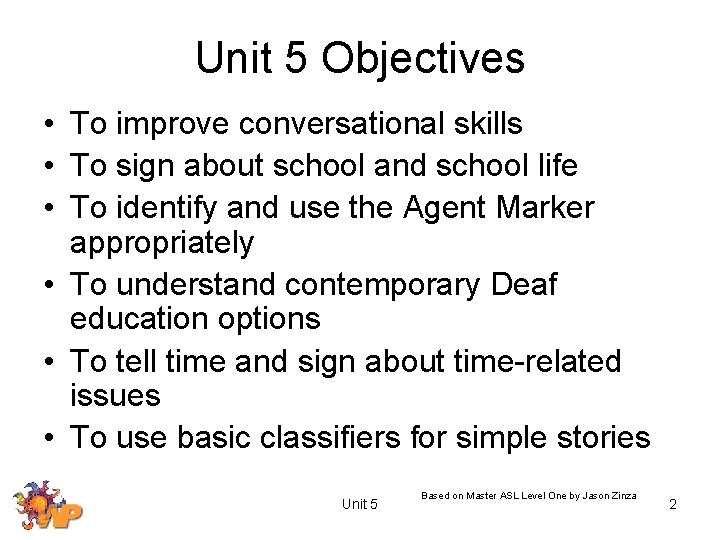 Unit 5 Lessons Based on Master ASL J