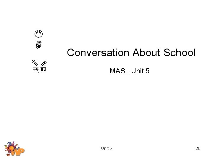 Unit 5 Lessons Based on Master ASL J