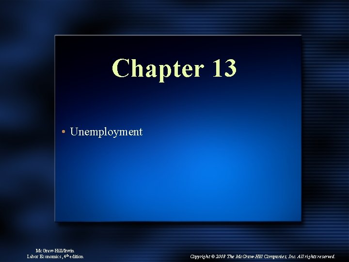 Chapter 13 Unemployment Mc GrawHillIrwin Labor Economics 4