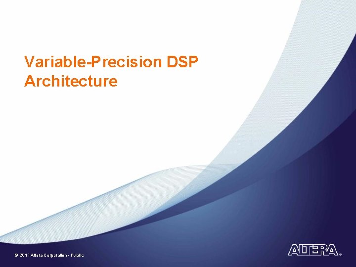 Using Variable Precision DSP Block and Designing with