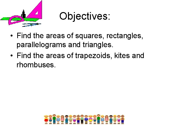 6 7 Areas of Triangles and Quadrilaterals Objectives