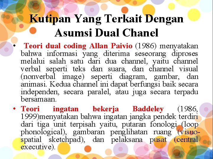 1 Menurut cognitive theory of multimedia learning bahwa