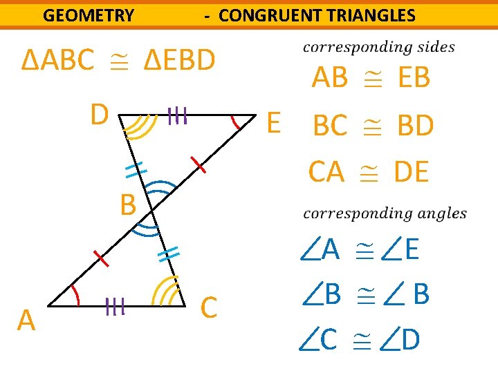 GEOMETRY CONGRUENT TRIANGLES Chapter 4 Congruent Triangles Objective