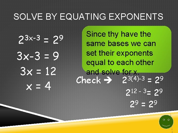 6 SOLVING EXPONENTIAL EQUATIONS WITH LIKE BASES WHAT